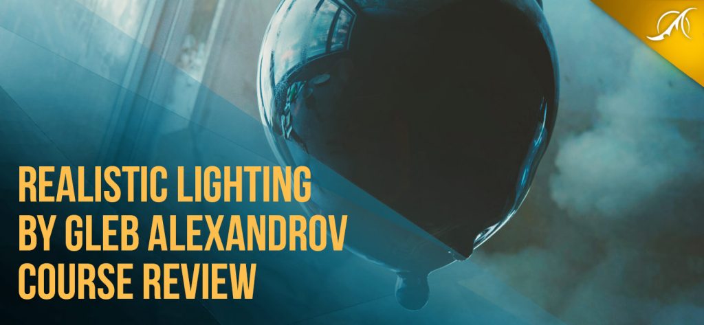 Realistic Lighting by Gleb Alexandrov: Course Review - BlenderNation