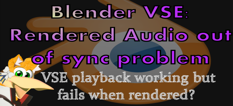 Blender VSE: How to Fix Rendered audio Going out of Sync - BlenderNation