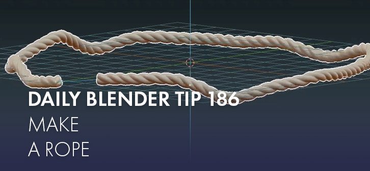 Daily Blender Tip 186: Make a rope - BlenderNation