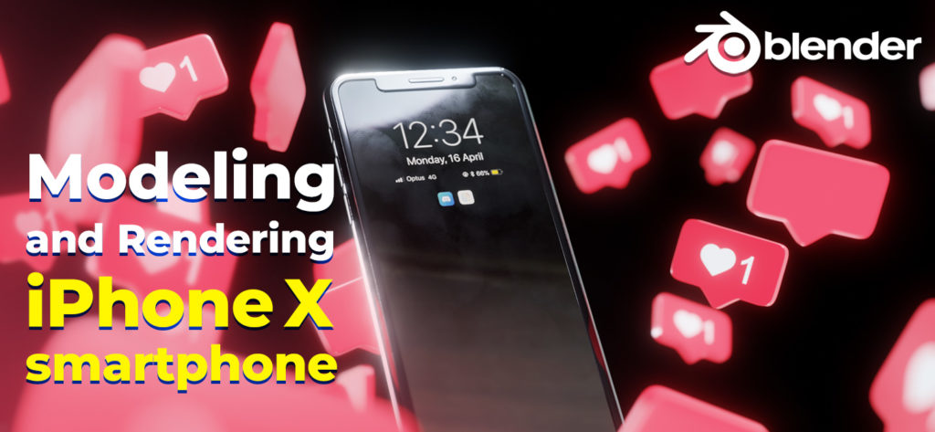 Blender Timelapse | modeling and rendering iPhoneX smartphone ...