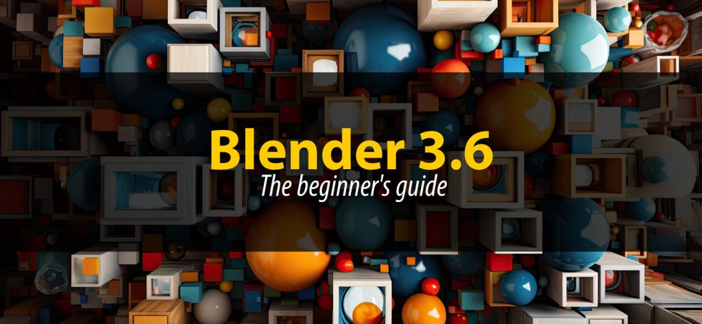 ‘Blender 3.6: The beginner’s guide’ released [$] - BlenderNation